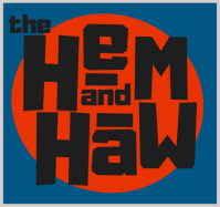 The Hem and Haw
